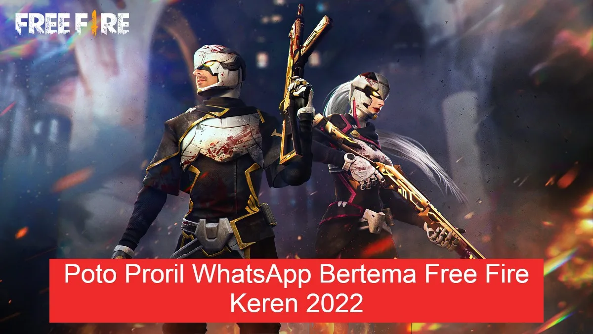 25+ PP WA FF Keren Terbaru 2022, Cocok Kamu Gunakan - Gamedaim