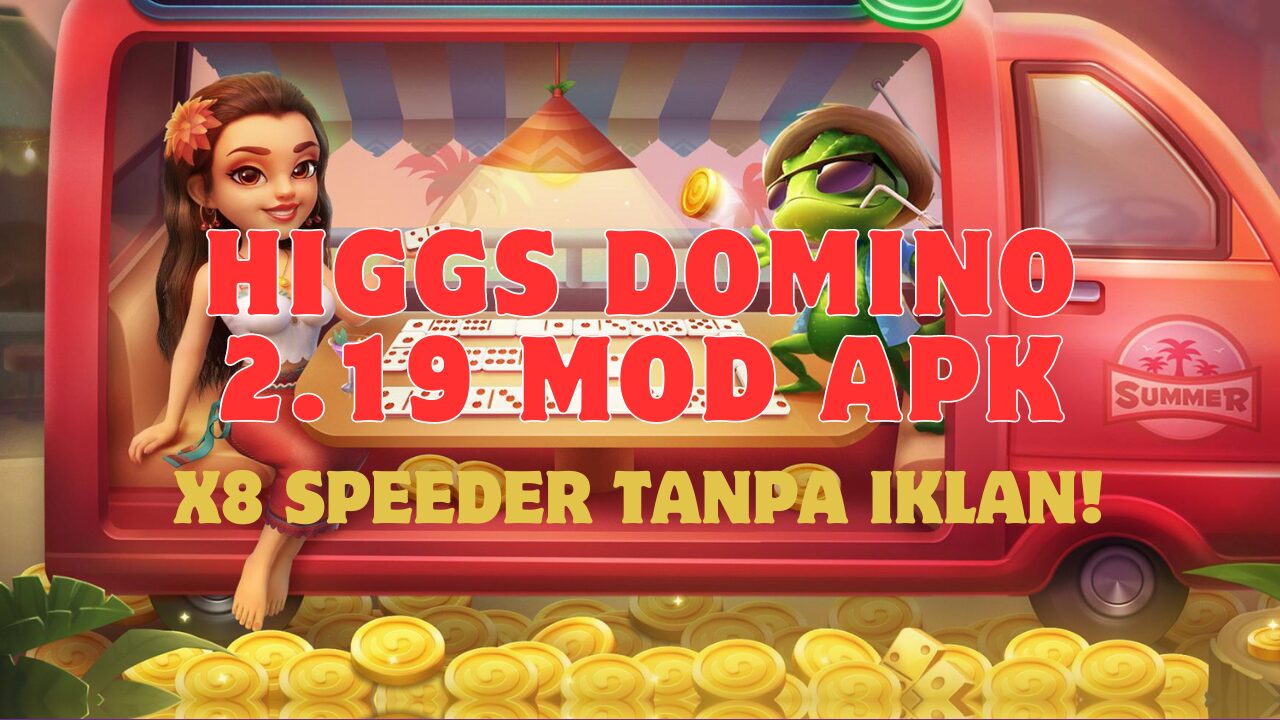 Higgs Domino 2.19 Mod APK X8 Speeder Tanpa Iklan 2024!