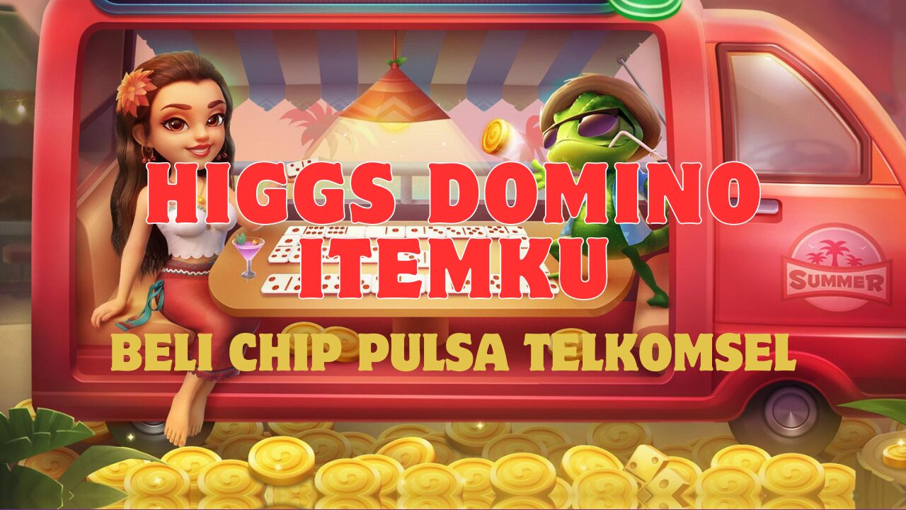 Top Up Higgs Domino Pulsa Telkomsel Itemku Murah! - Gamedaim
