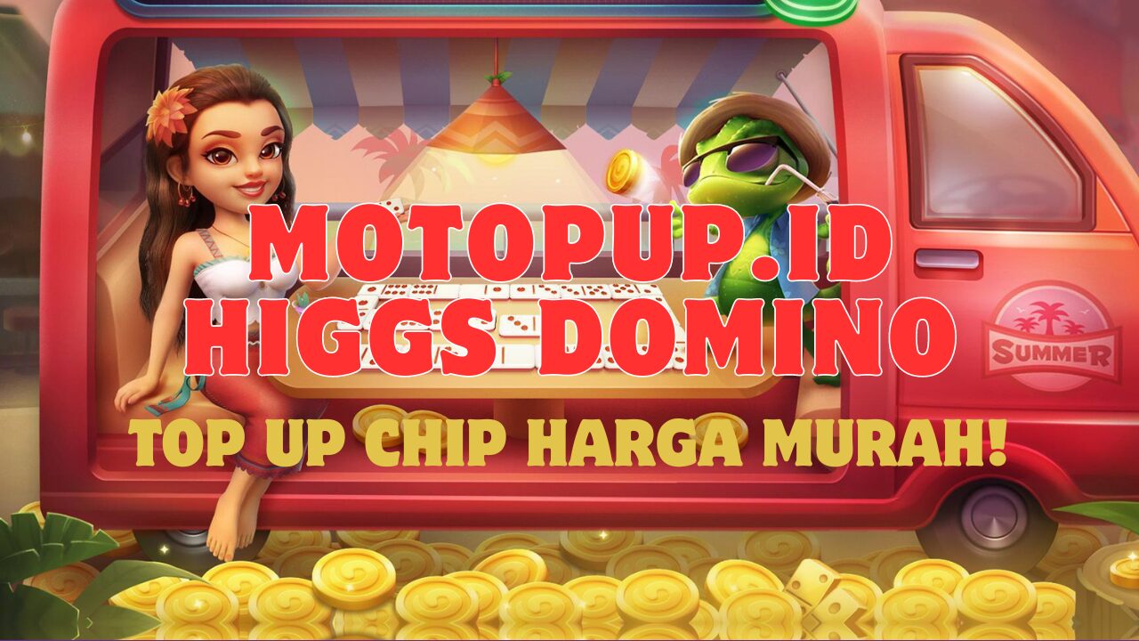 Top Up Higgs Domino di Motopupid, Mulai dari 1000 Rupiah!