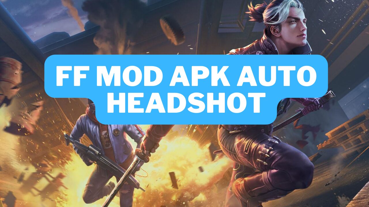 Download FF Mod APK Auto Headshot Terbaru 2024