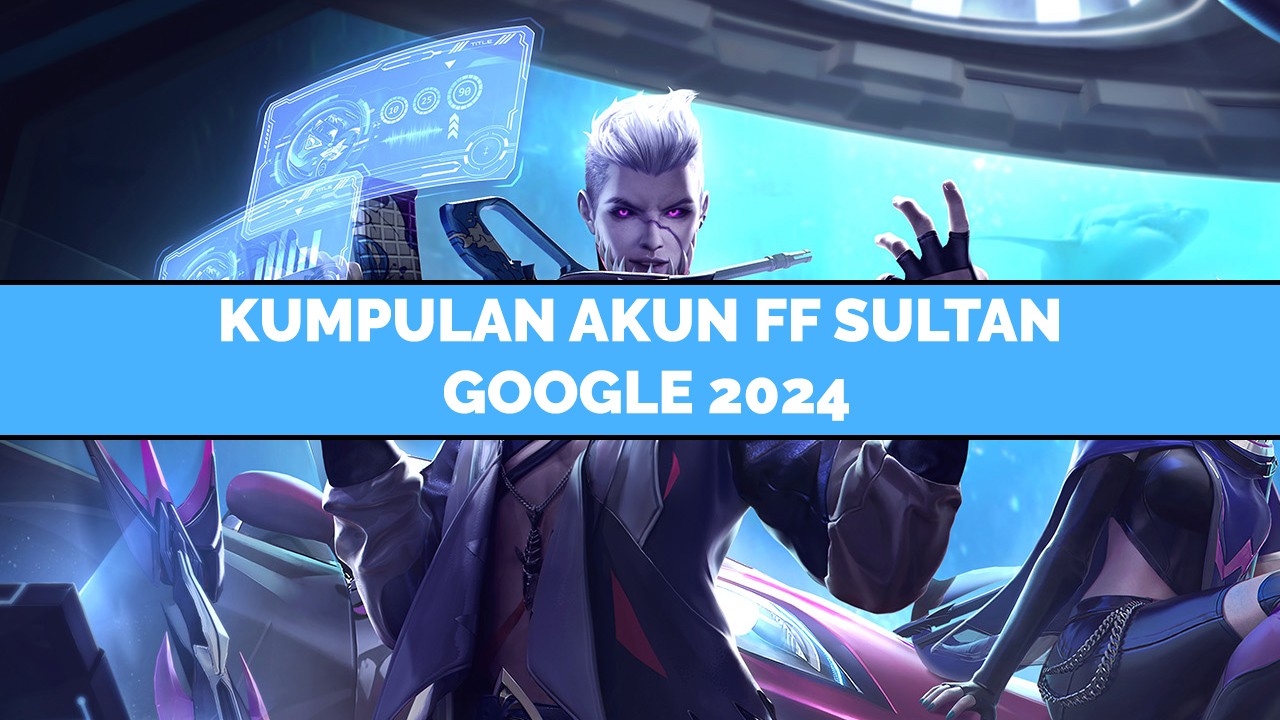 Kumpulan Akun FF Sultan Gratis Login Google Asli No Tipu Terbaru 2024 ...
