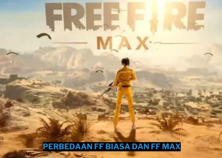 Inilah Perbedaan FF Biasa dan FF Max