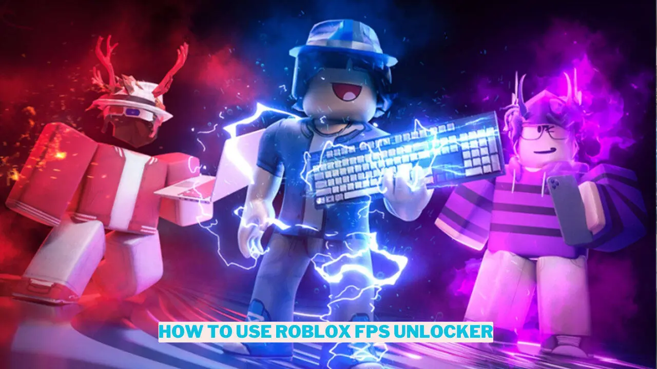 Roblox FPS Unlocker: Fungsi dan Cara Memasangnya!